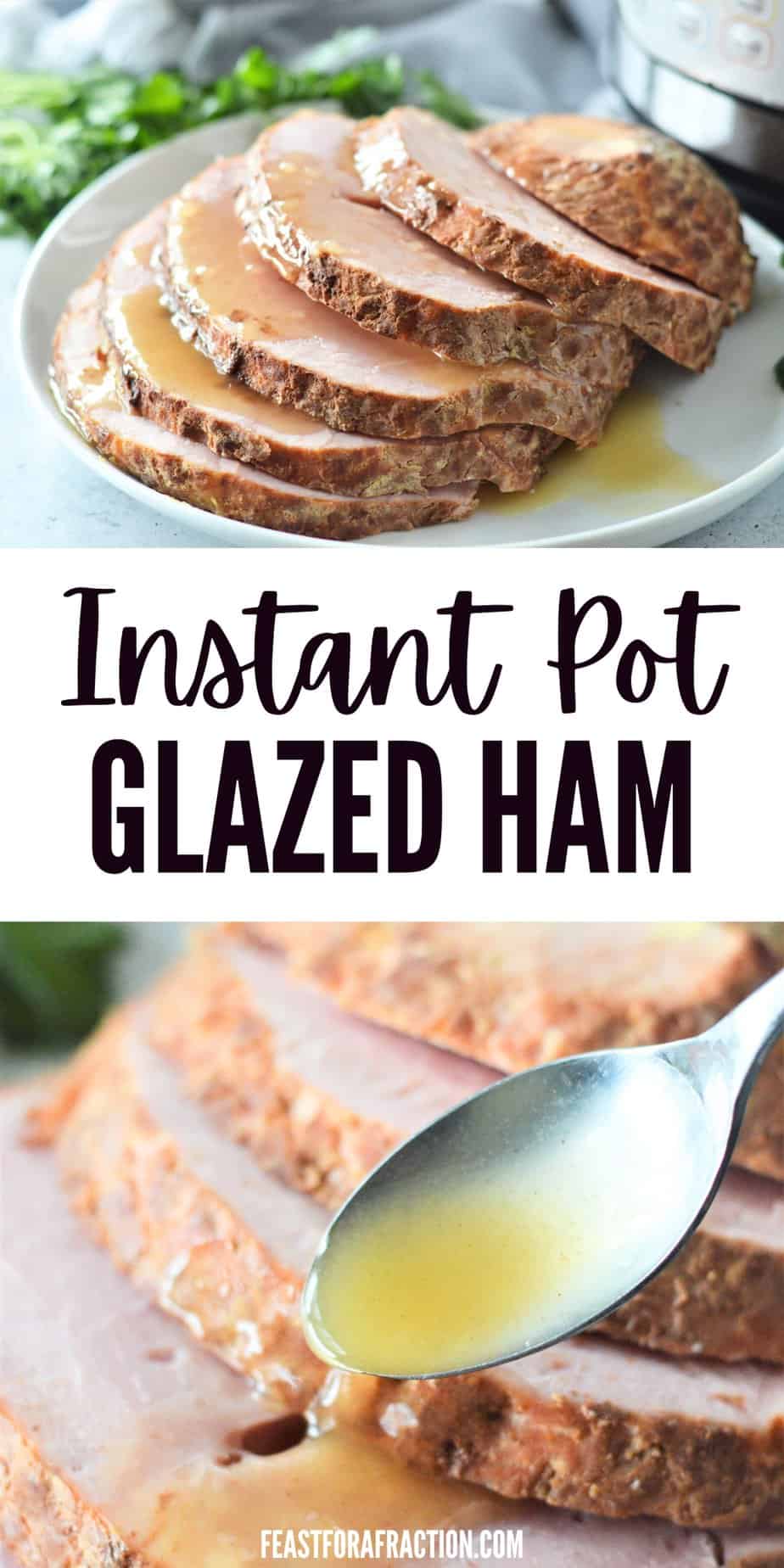 Easy Instant Pot Glazed Ham (Pressure Cooker) - Feast for a Fraction